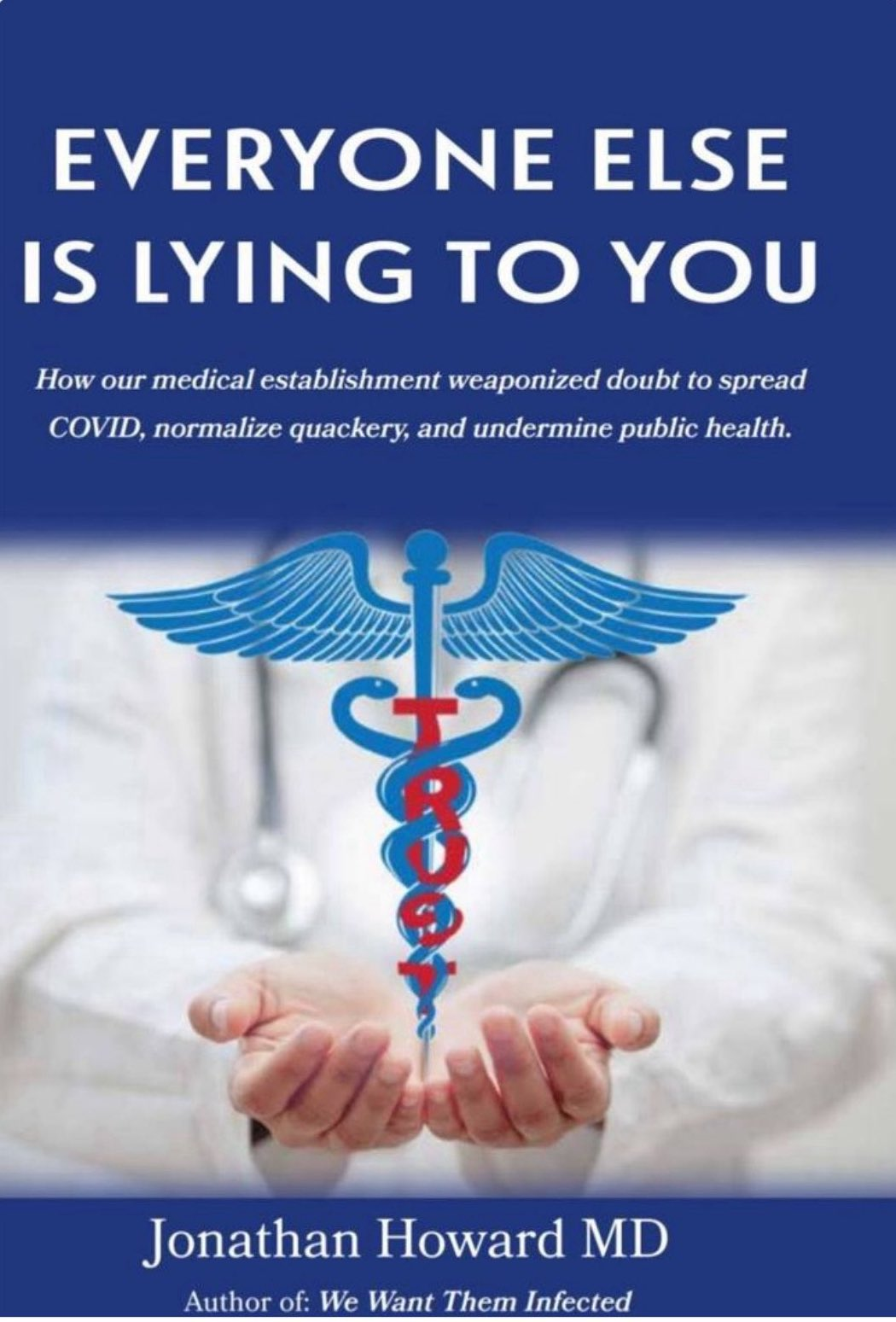 Everyone Else is Lying to You: My Book is Done! | Science-Based Medicine